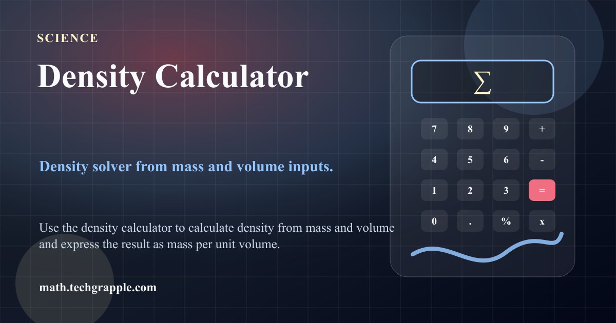 Density Calculator - Calculate Density from Mass & Volume