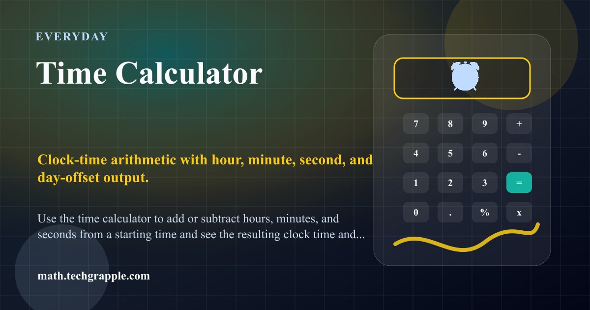 Time Calculator - Add, Subtract, & Convert Clock Times